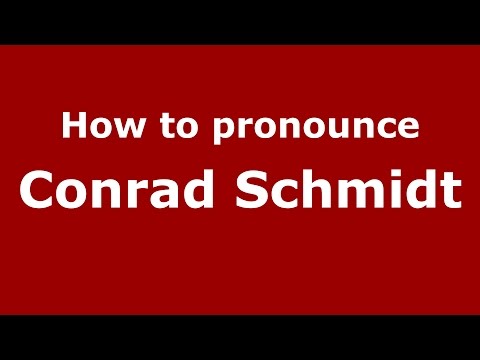 How to pronounce Conrad Schmidt (American English/US) - PronounceNames.com