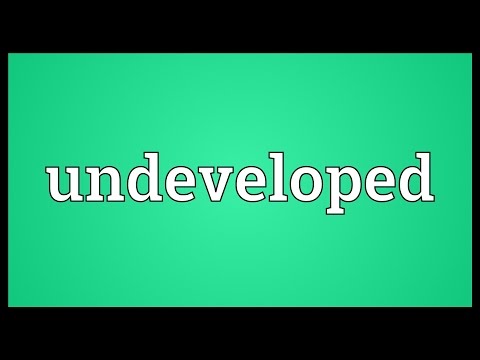 Undeveloped Meaning