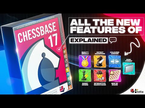 All the ChessBase 17 new features explained in depth | IM Sagar Shah