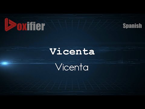 How to Pronounce Vicenta (Vicenta) in Spanish - Voxifier.com