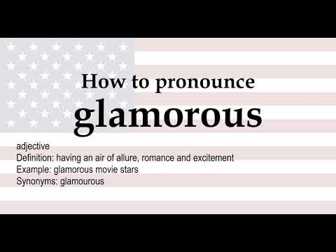 How to pronounce 'glamorous' + meaning