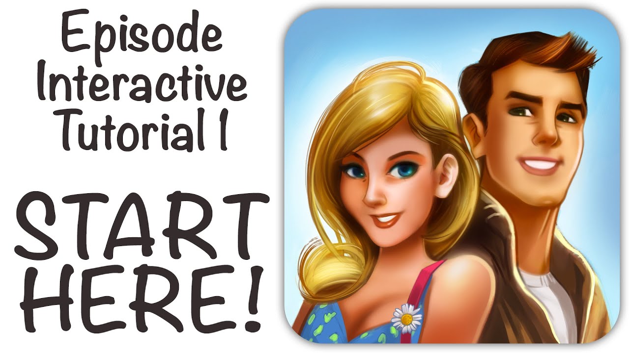 Episode Interactive Tutorial 1 - START HERE!