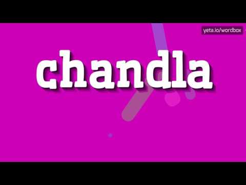 CHANDLA - HOW TO PRONOUNCE IT!?