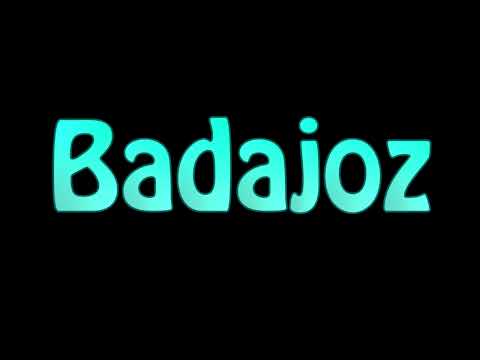 Learn How To Pronounce Badajoz