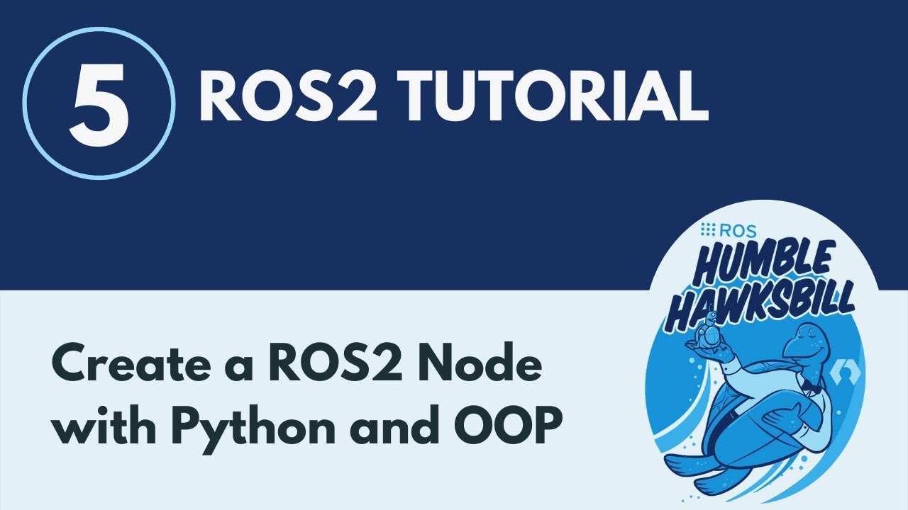 Create a ROS2 Node with Python and OOP - ROS2 Tutorial 5