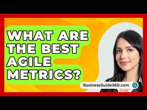 What Are The Best Agile Metrics? - BusinessGuide360.com