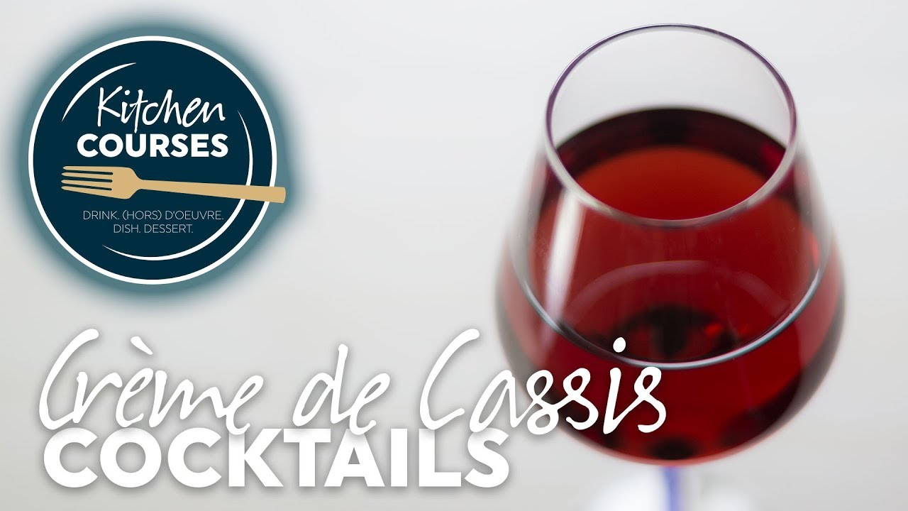 Crème de Cassis Cocktails - Kitchen Courses #5