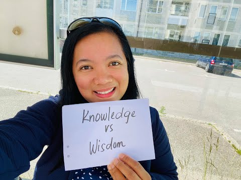 What’s The Difference Between Knowledge and Wisdom? / #PinayTeacherInEurope
