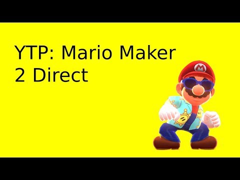Steam Community :: Video :: [YTP Clean] Super Mario Maker 2 Direct