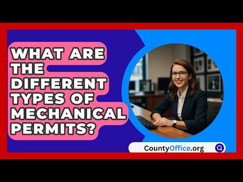 What Are The Different Types Of Mechanical Permits? - CountyOffice.org