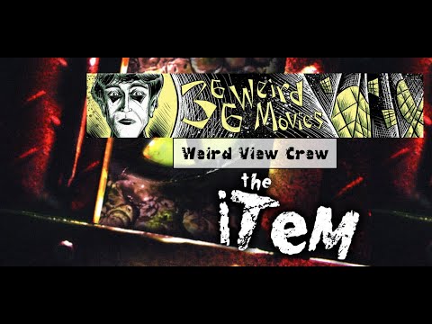 WEIRD VIEW CREW: THE ITEM (1999) | 366 Weird Movies