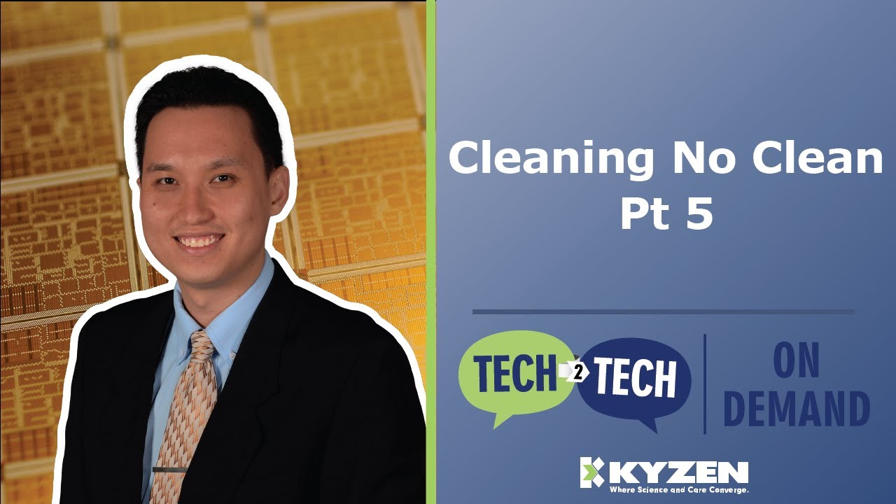 Cleaning No Clean Flux/Paste Series - Part 5 | KYZEN Tech 2 Tech