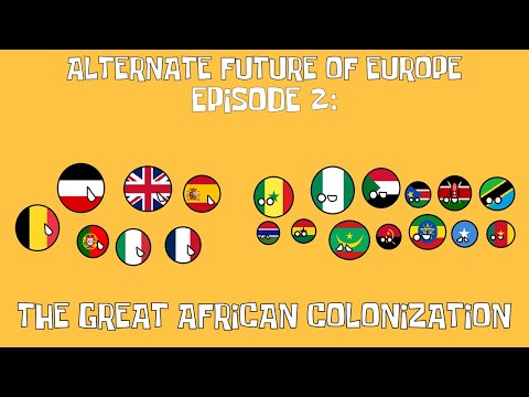 Alternate Future of Europe, Episode 2: The Great African Colonization