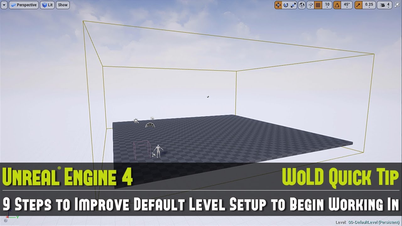 UE4 Quick Tip #07: 9 Steps to Improve Default Level Setup to Begin Working In