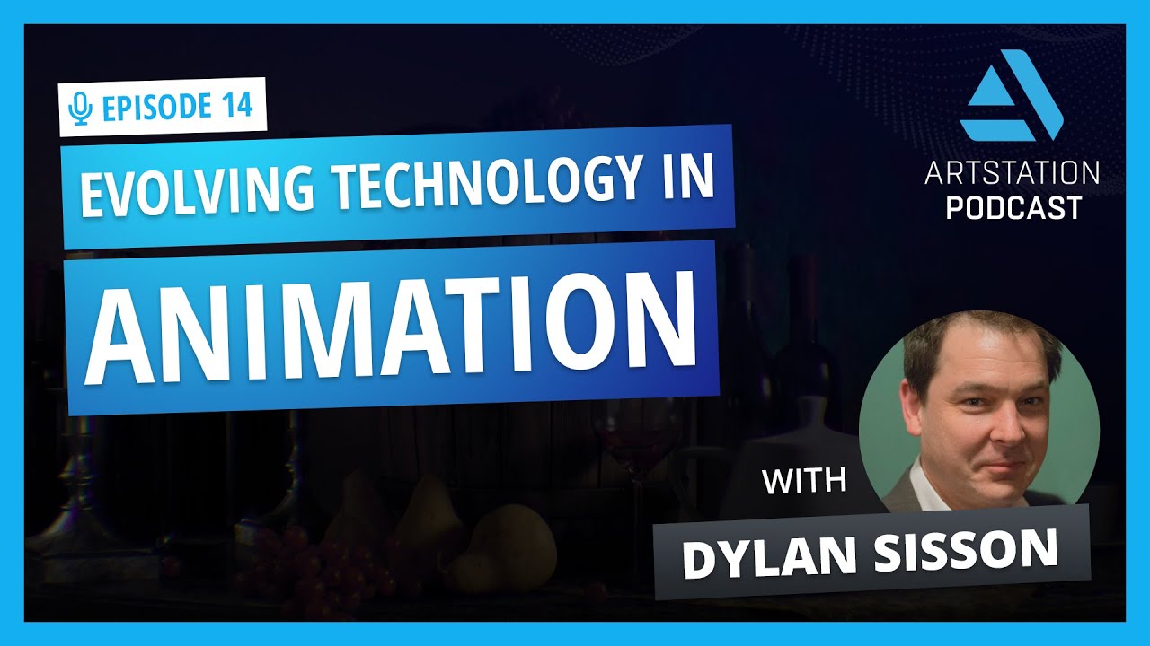 ArtStation Podcast Ep.14: Evolving Technology in Animation