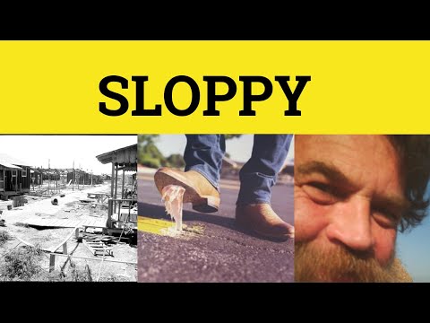 🔵 Sloppy Slop Sloppily - Sloppy Meaning - Sloppy Examples - Sloppy Defined