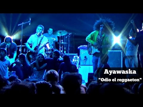 Ayawaska - "Odio el reggaeton" (Live)