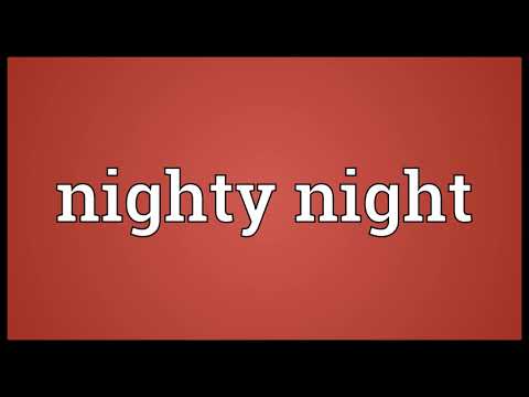 Nighty night Meaning