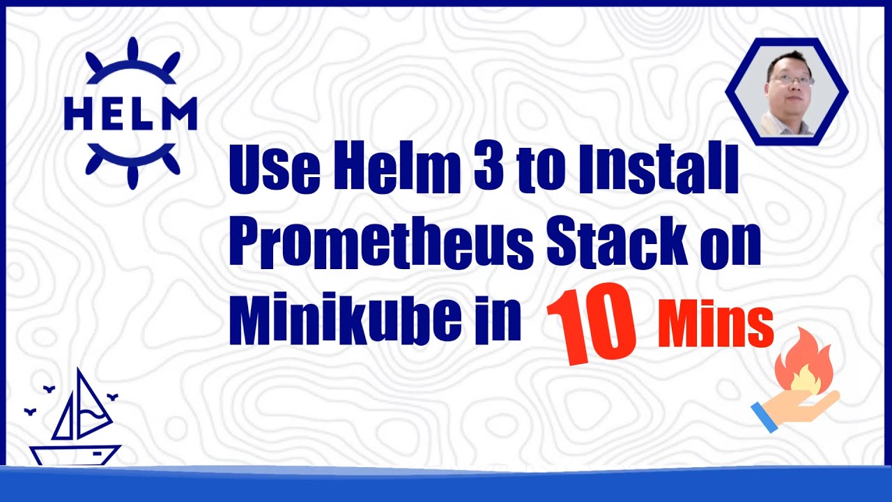 Use Helm 3 to Install Prometheus Stack on Minikube in 10 Mins