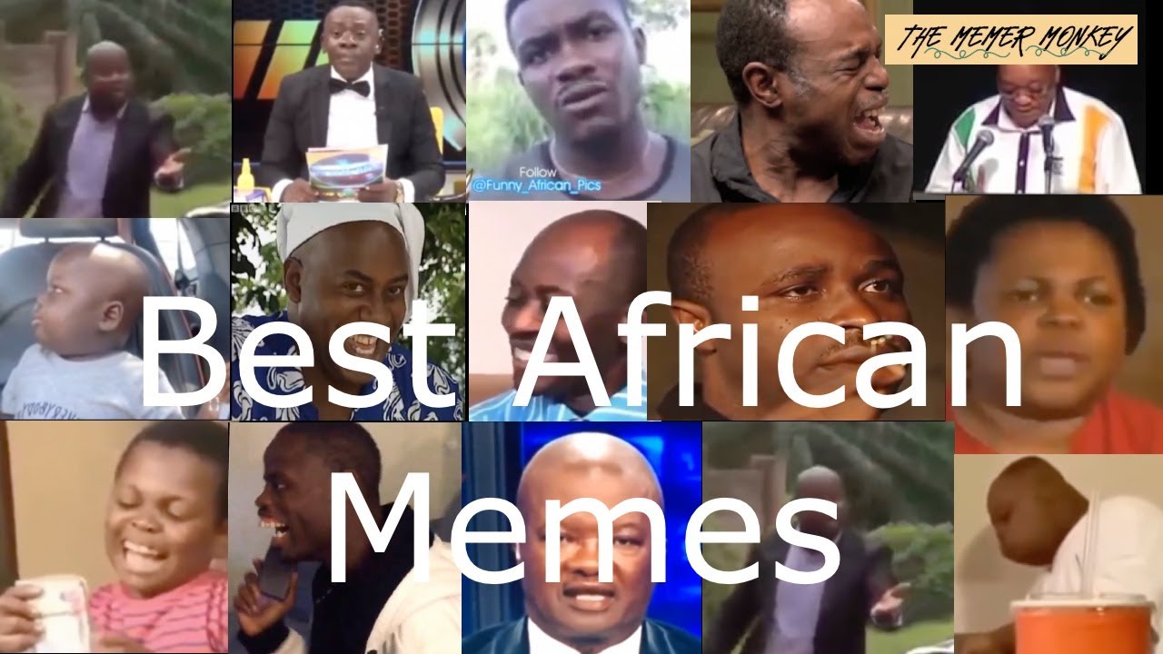 Best African Memes Compilation