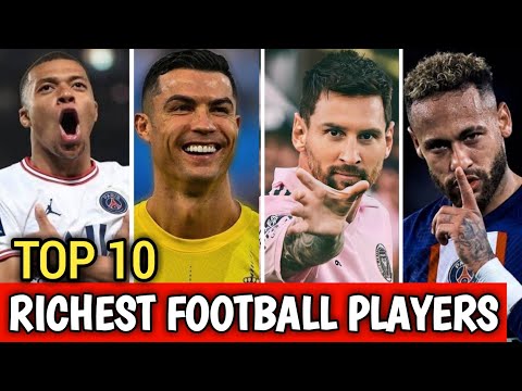 Top 10 Most Richest Football players in the world 2024