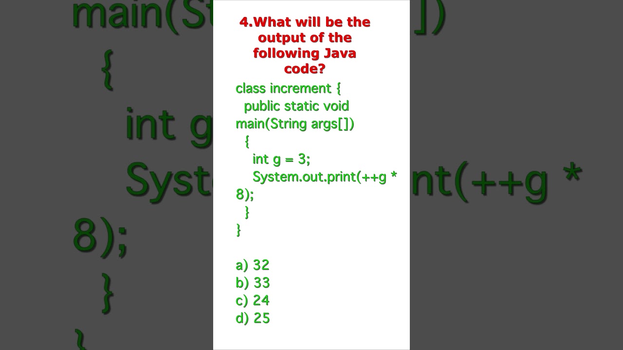 (Interview Questions) 4 What will be the output of the following Java code?