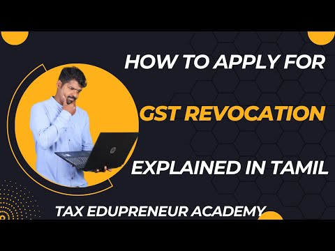 Revocation of cancelled GST registration| Apply for revocation after 30days explained in Tamil