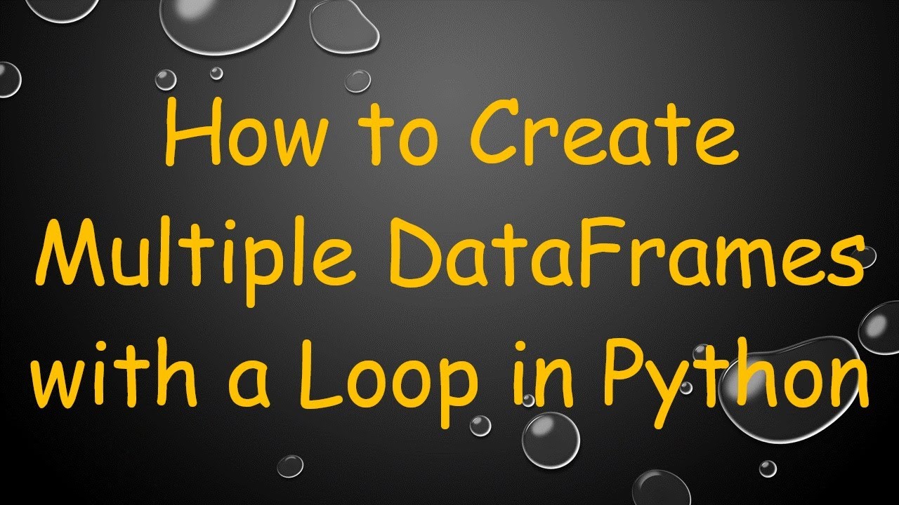 How to Create Multiple DataFrames with a Loop in Python