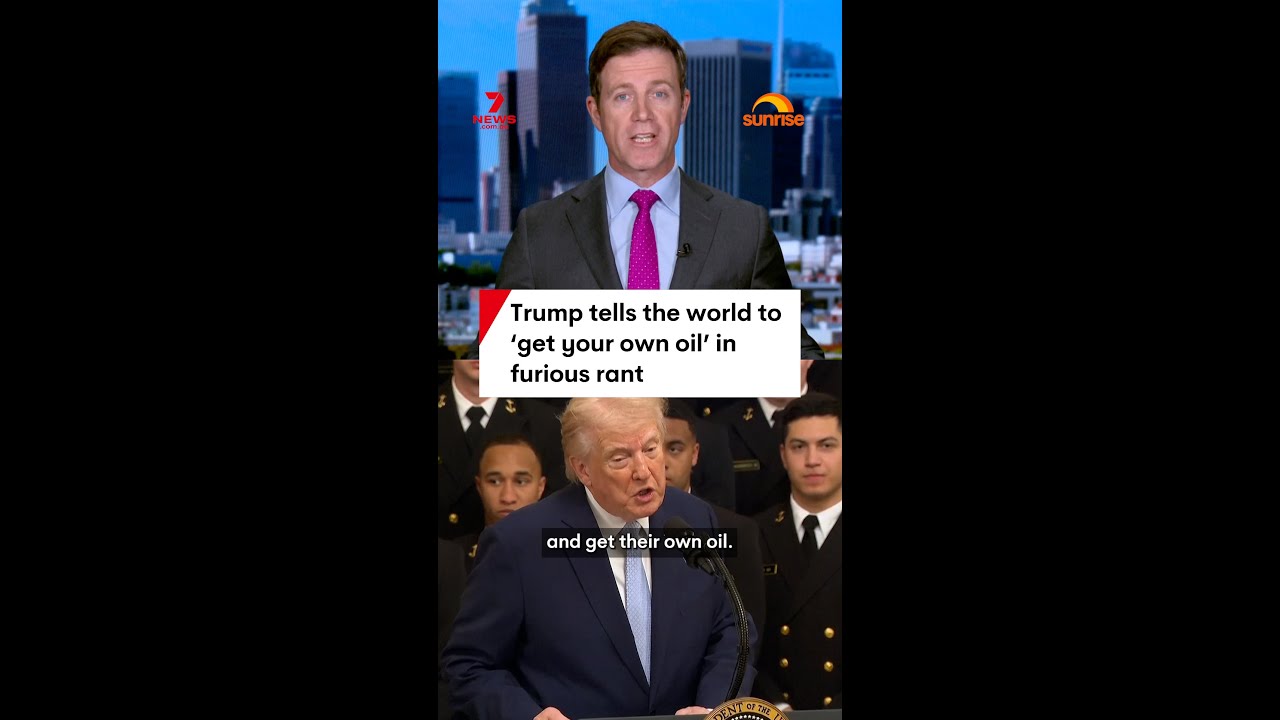 Trump tells the world to ‘get your own oil’ in furious rant