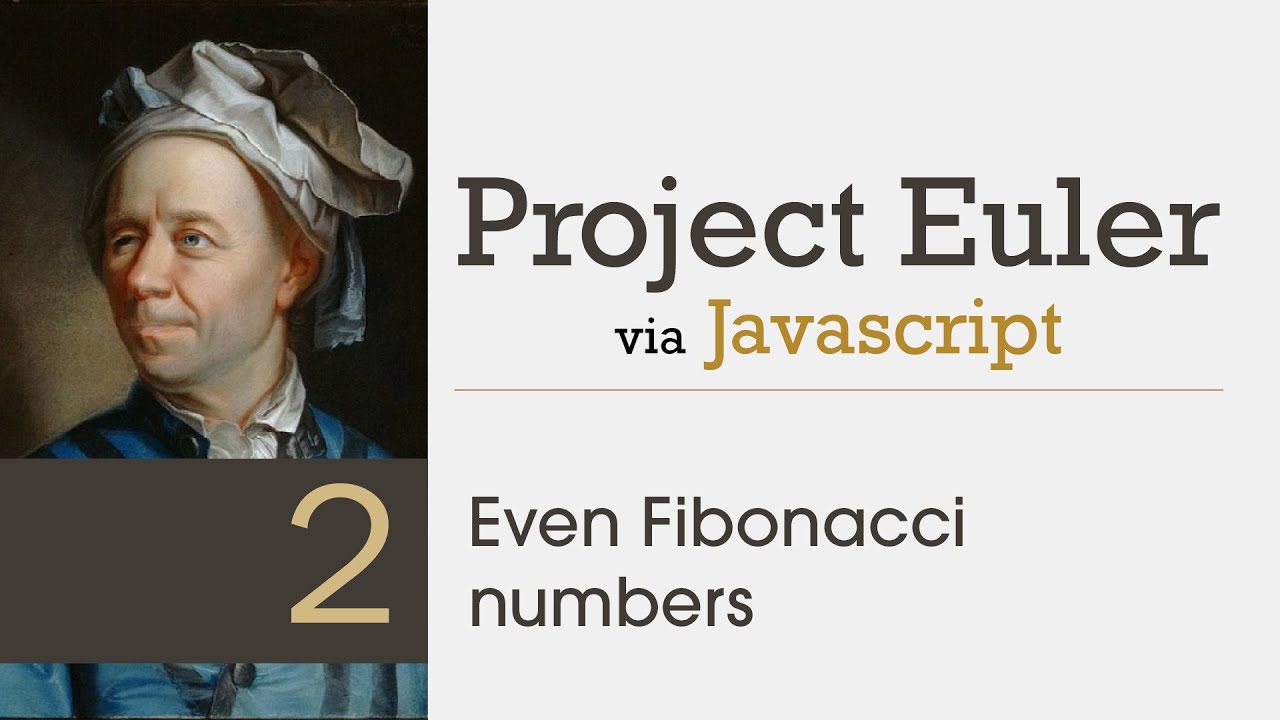 Project Euler: Problem 2 Solved with Javascript