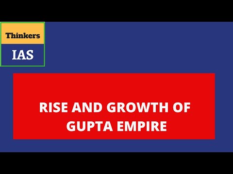 The Raise and Growth of Gupta Empire Ancient History UPSC IAS Thinkers