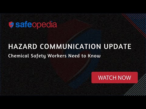 Hazard Communication Update: Chemical Safety Workers Need to Know