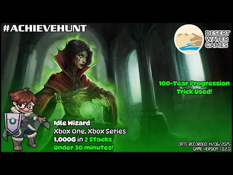 #AchieveHunt - Idle Wizard (Xbox One, Xbox Series) - 1,000G in under 30 minutes!
