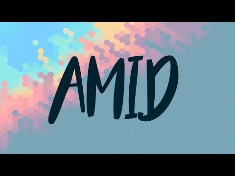 Amid Meaning, Amid Definition and Amid Spelling