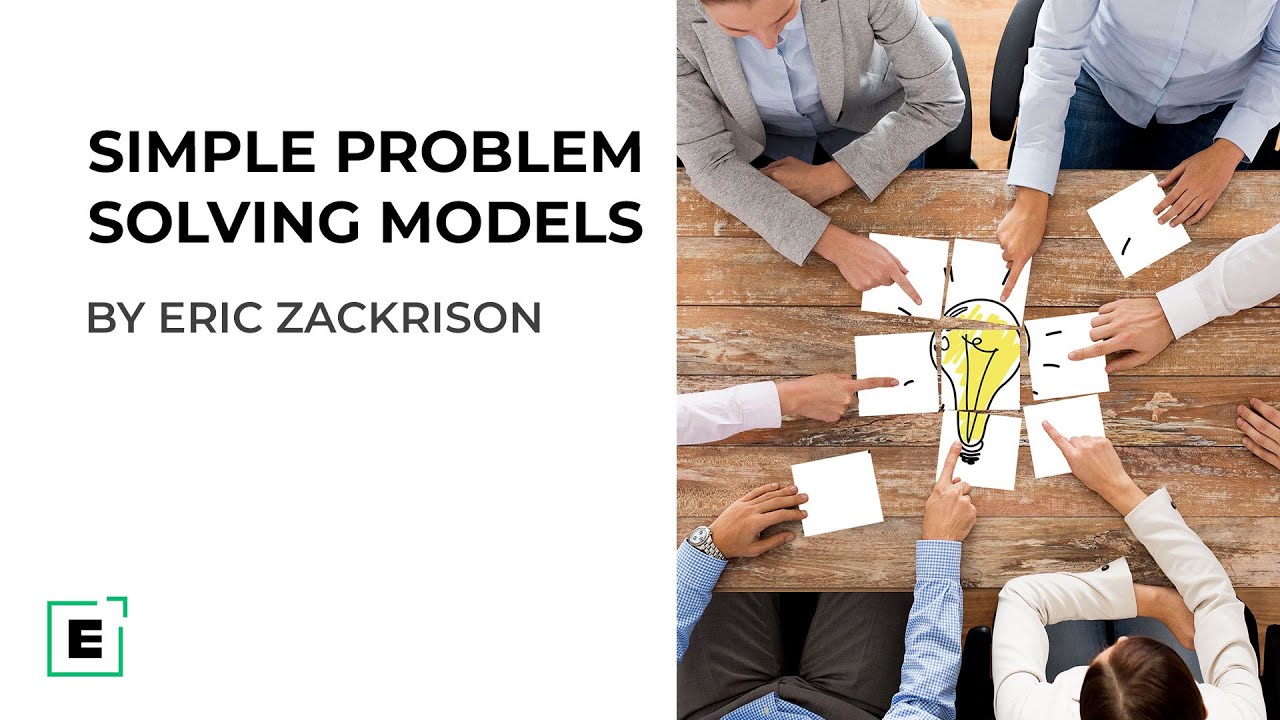Simple Problem Solving Models | Insights From 'Critical Thinking & Problem Solving' by E. Zackrison