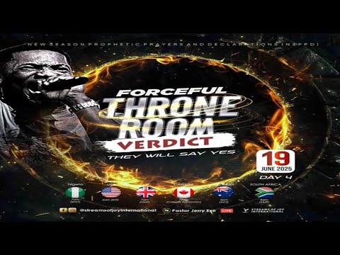 FORCEFUL THRONE ROOM VERDICT - THEY WILL SAY YES [DAY 4] || NSPPD || 19TH JUNE 2025