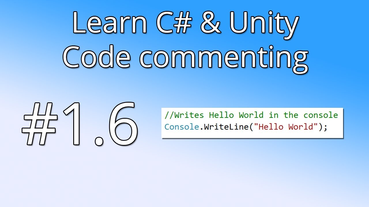 1.6 Learn C# & Unity - Code commenting
