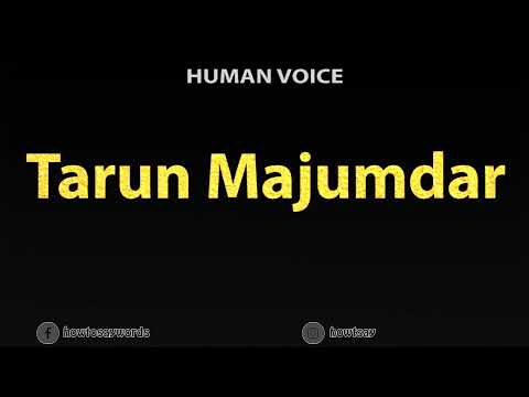How To Pronounce Tarun Majumdar