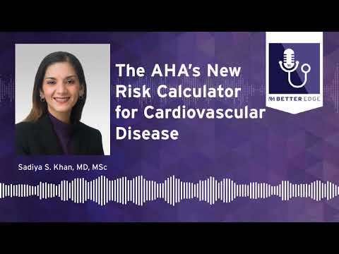 The AHA’s New Risk Calculator for Cardiovascular Disease