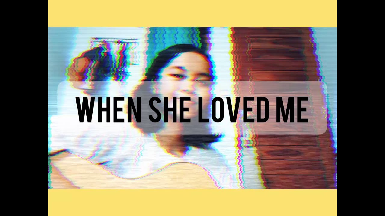 COVER | When She Loved Me (by : Katelyn Lapid) Lyrics + chord