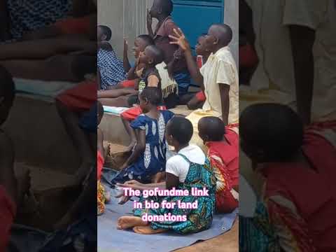 The gofundme link in bio for orphanage land donations #donate #donations #support #africa #help