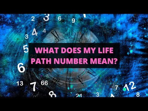 Path Number Meaning: What does my life path number mean?