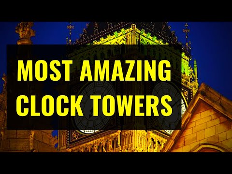 Top 10 Most Magnificent Clock Towers in the World