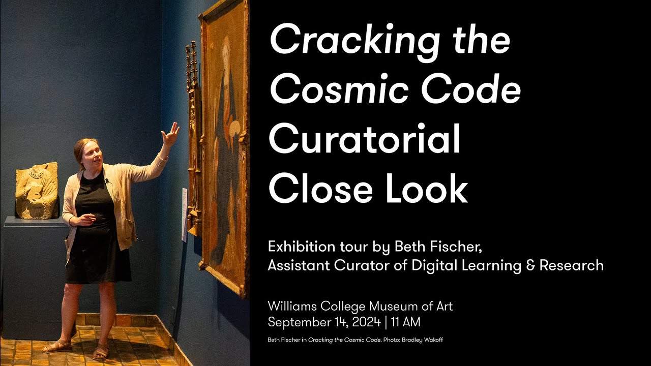 Curatorial Close Look: Tour of 'Cracking the Cosmic Code'