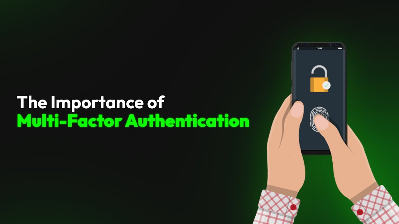 The Importance of Multi-Factor Authentication