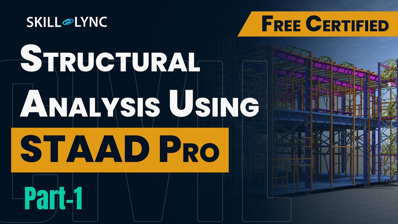 Structural Analysis Using STAAD Pro (Part 1) | Civil Engineering Certified Workshops | Skill-Lync