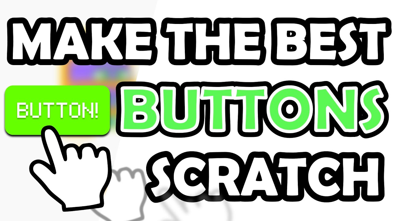 Scratch Button Tutorial | How to make the BEST Buttons!