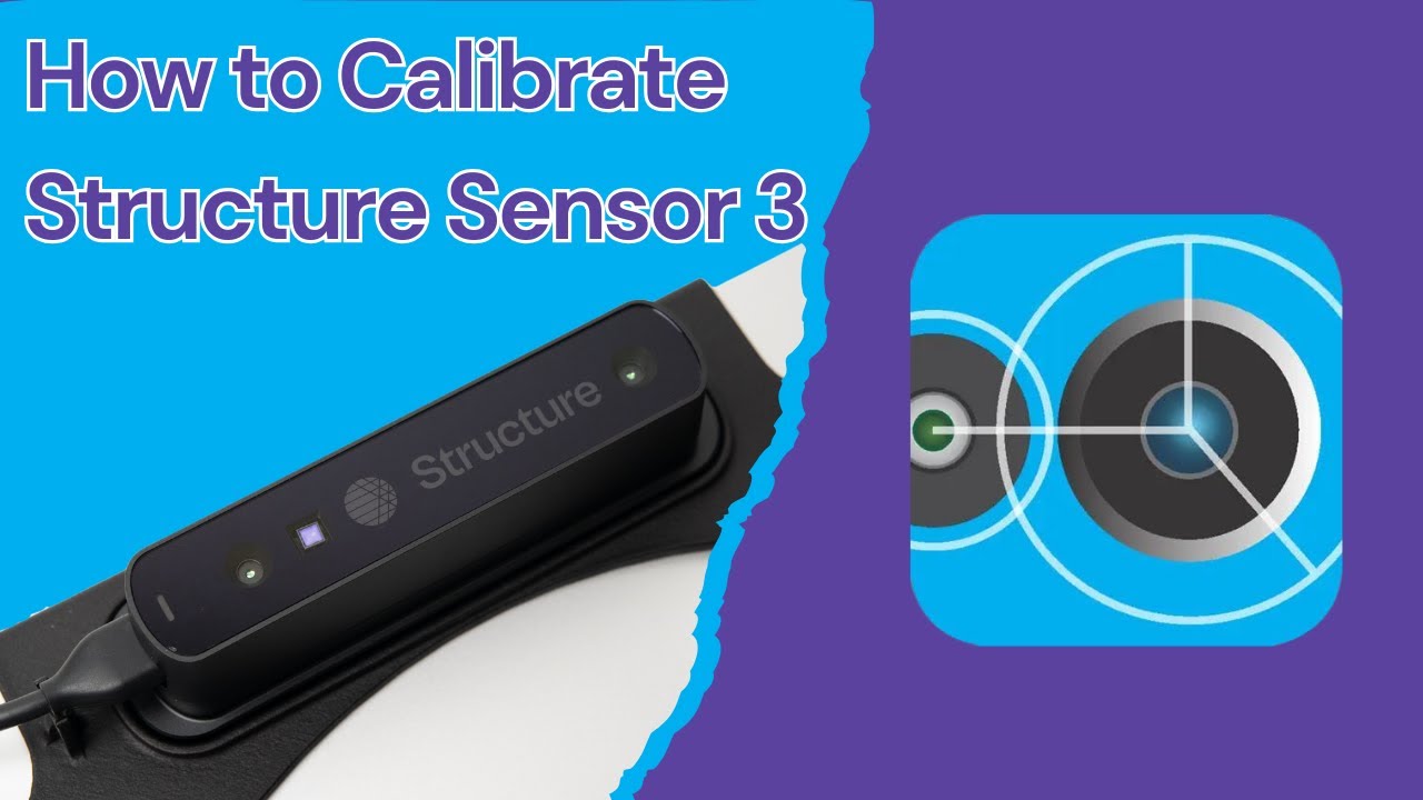 Structure Sensor 3 Calibration Tutorial