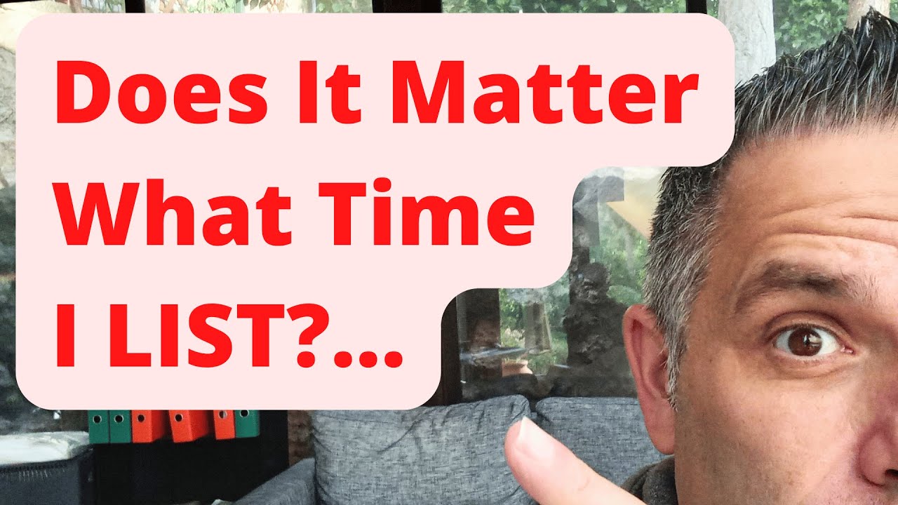 Does It Matter What Time I List?