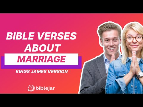 WHAT DOES GOD SAY? Bible Verses About Marriage - King James Version (KJV)